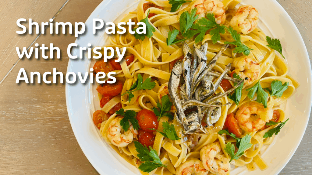 Easy Shrimp Pasta with Crispy Anchovies - Delishdoers